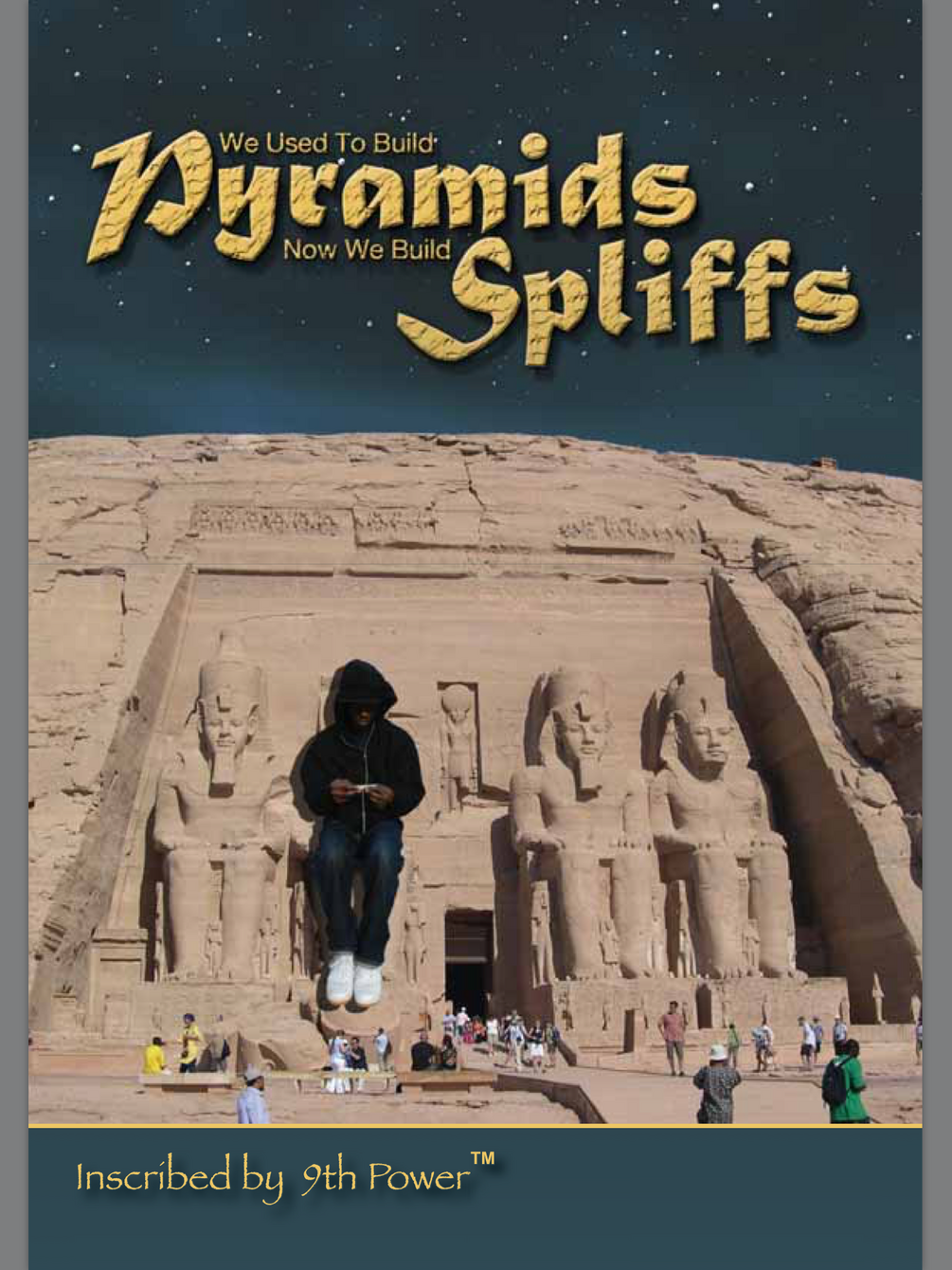 We Used To Build Pyramids Now We Build Spliffs