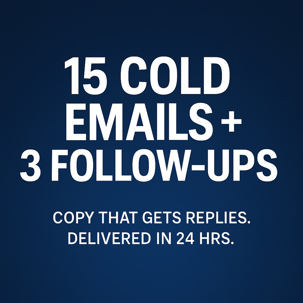 15 Cold Emails + 3 Follow-Up Templates - Delivered in 24 Hours