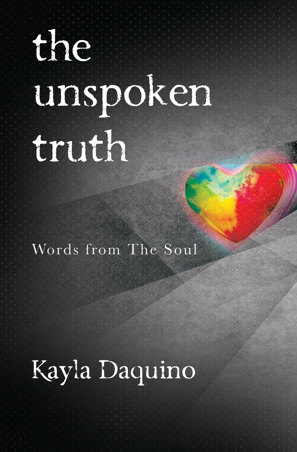 The Unspoken Truth: Words From The Soul