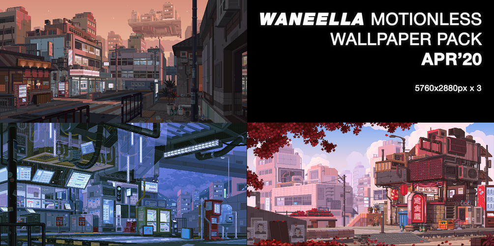 WANEELLA Motionless Wallpaper Pack APR'20