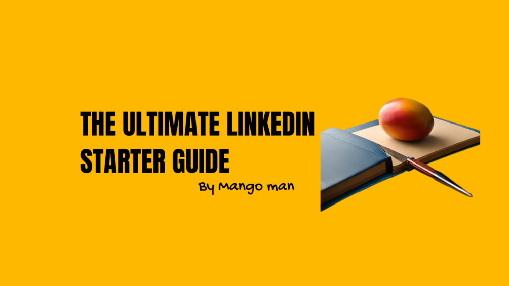 The Ultimate Linkedin Starter Guide