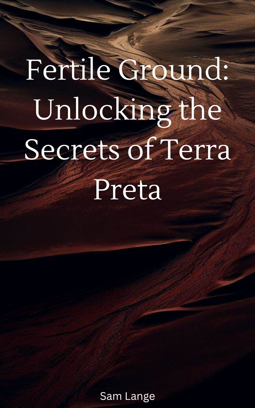 Fertile Ground: Unlocking the Secrets of Terra Preta