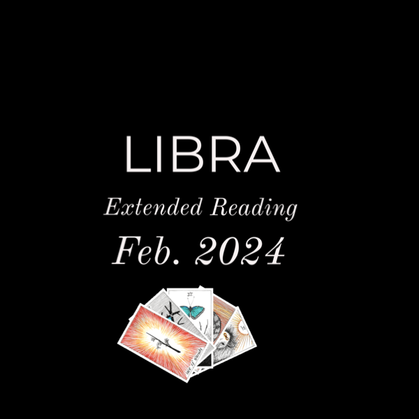 Libra Extended Reading: "How do They Feel About You?" Feb. 2024