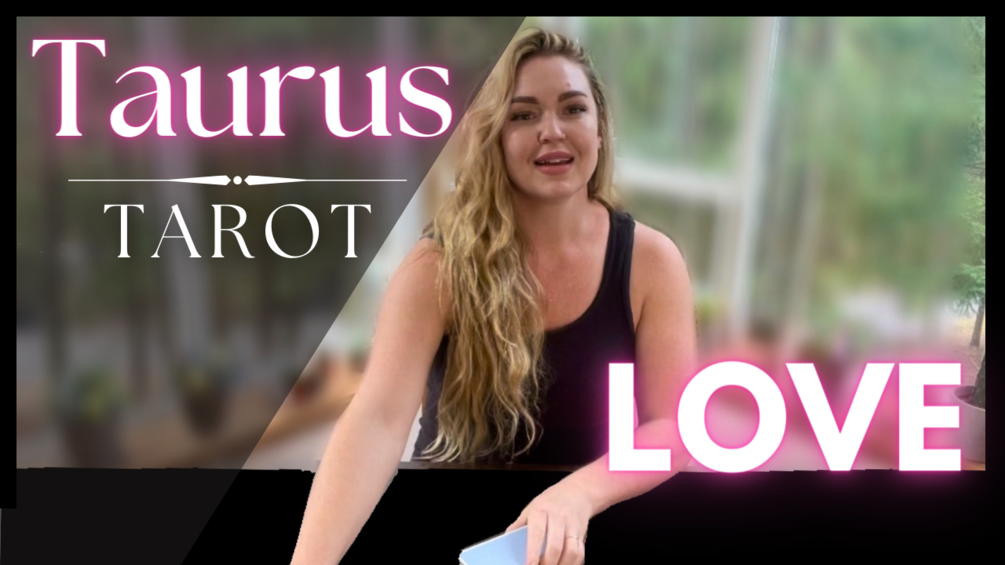 Taurus Extended LOVE Tarot Reading