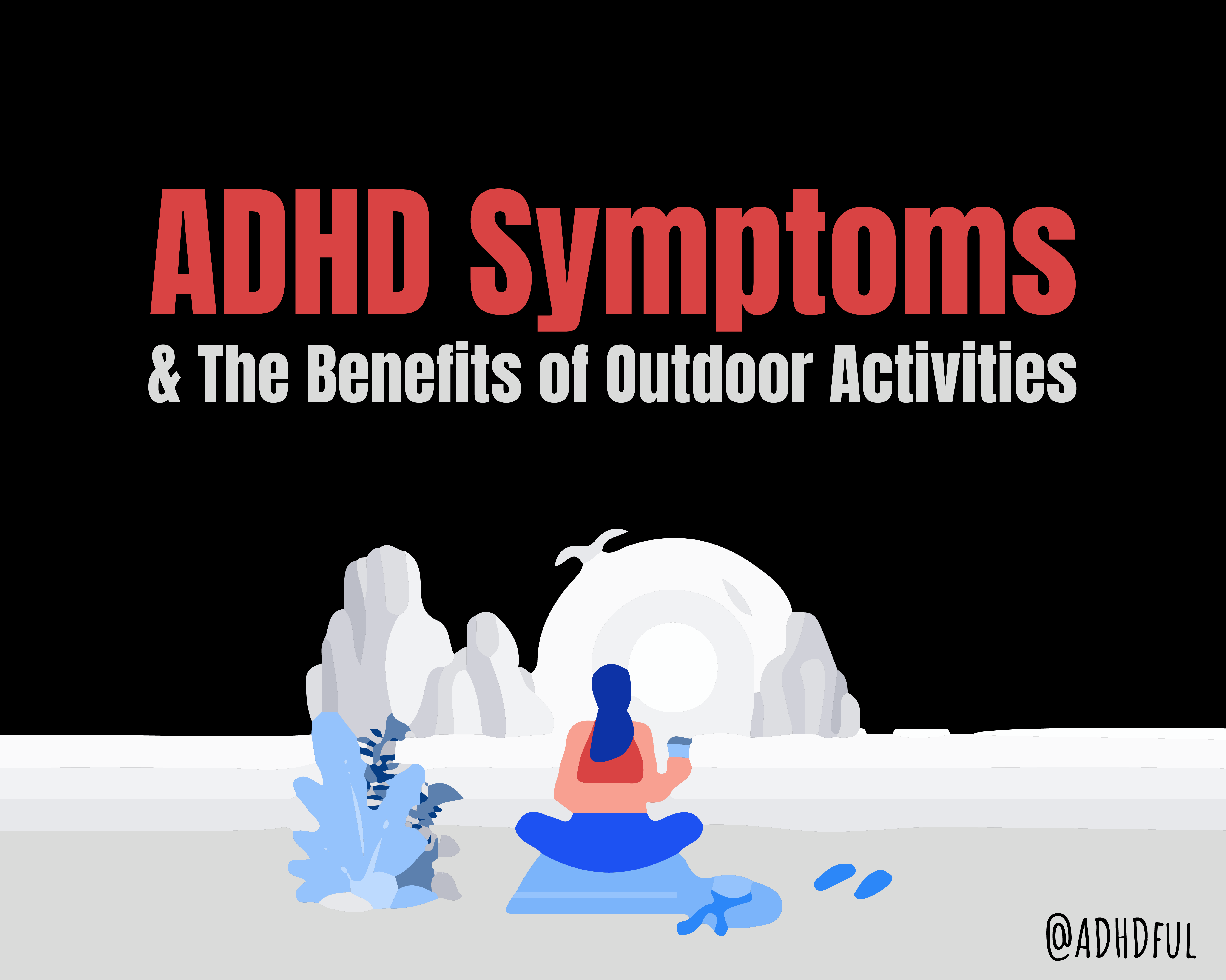 The Role of Nature in Managing ADHD Symptoms: The Benefits of Outdoor ...