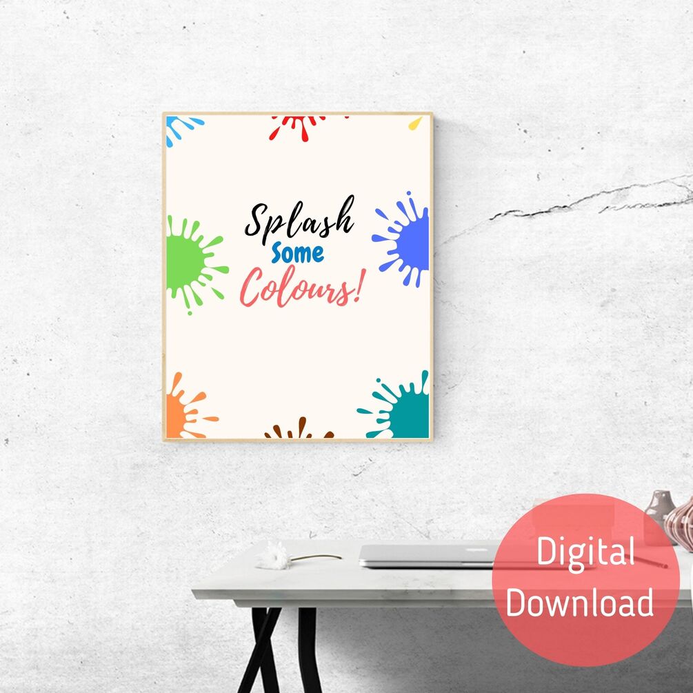"Splash Some Colours" Wall Art Printable