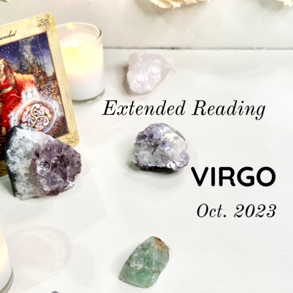 Virgo Extended Love Reading: Oct. 2023
