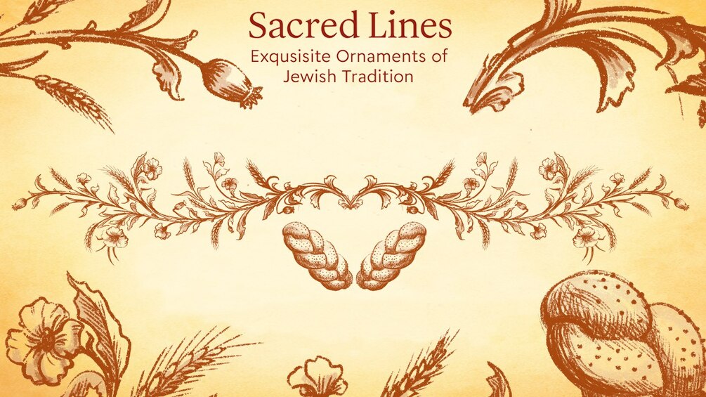 Sacred Lines: Exquisite Ornaments of Jewish Tradition