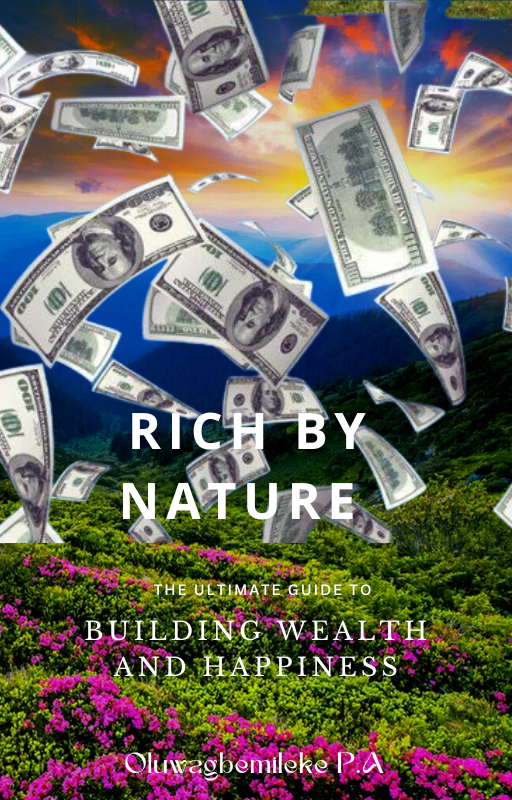 Rich by Nature - The Ultimate Guide to Building Wealth and Happiness