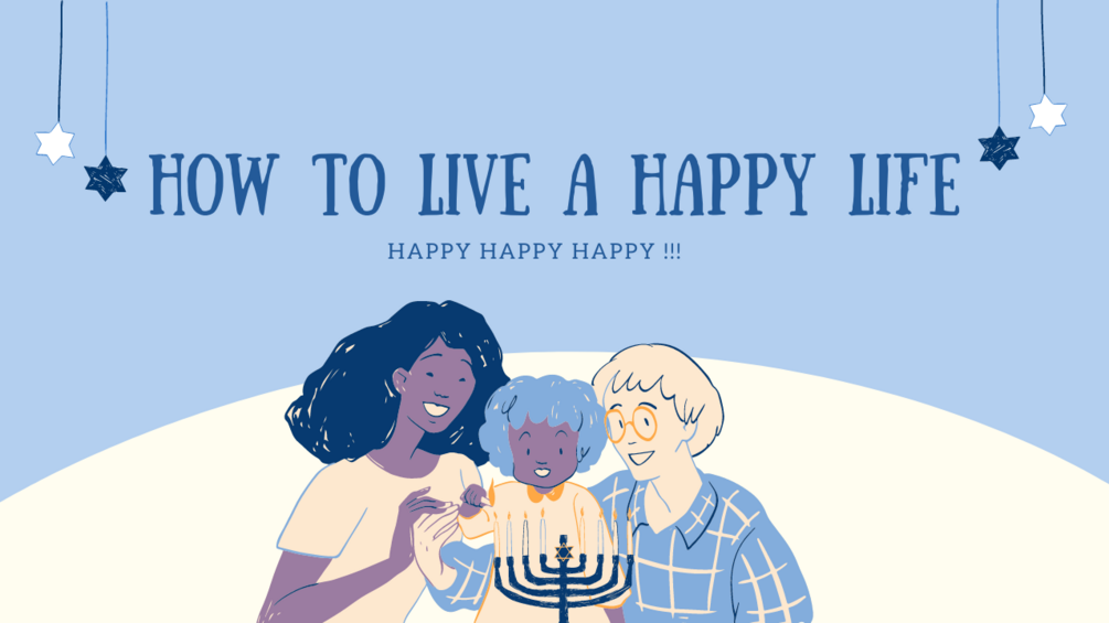 How to live a happy life.
