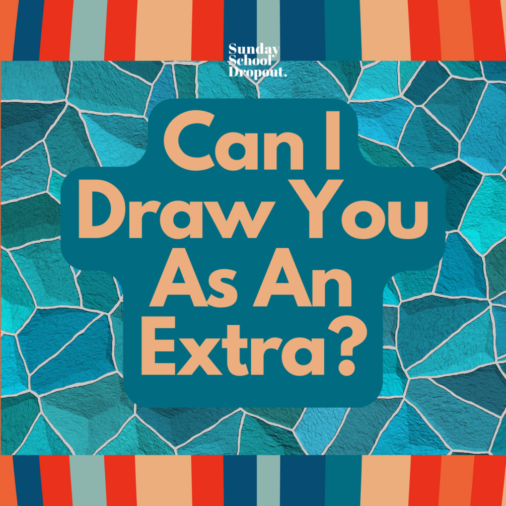 Can I Draw You As An Extra?