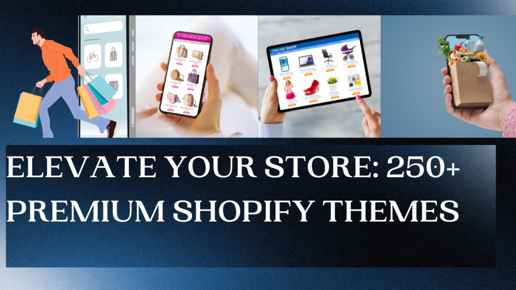 250+ Shopify Premium themes