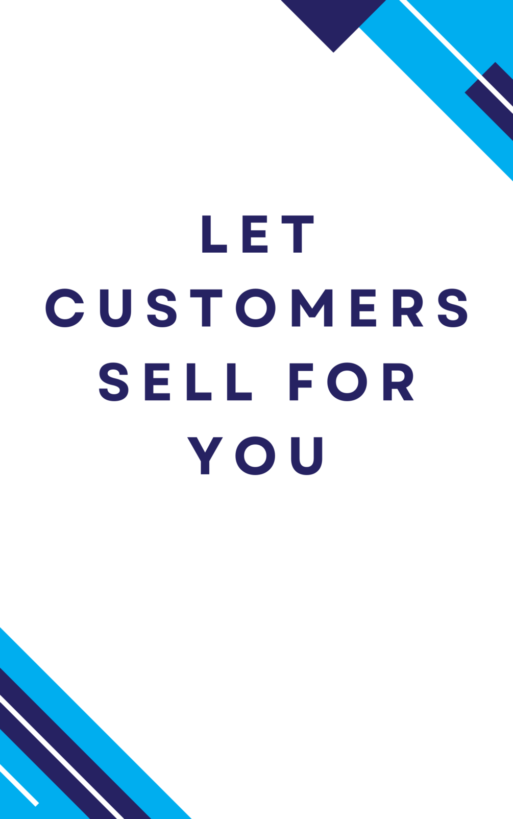 Let Customers Sell For You