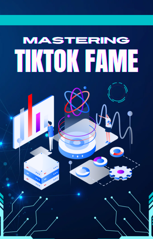 Mastering TikTok Fame