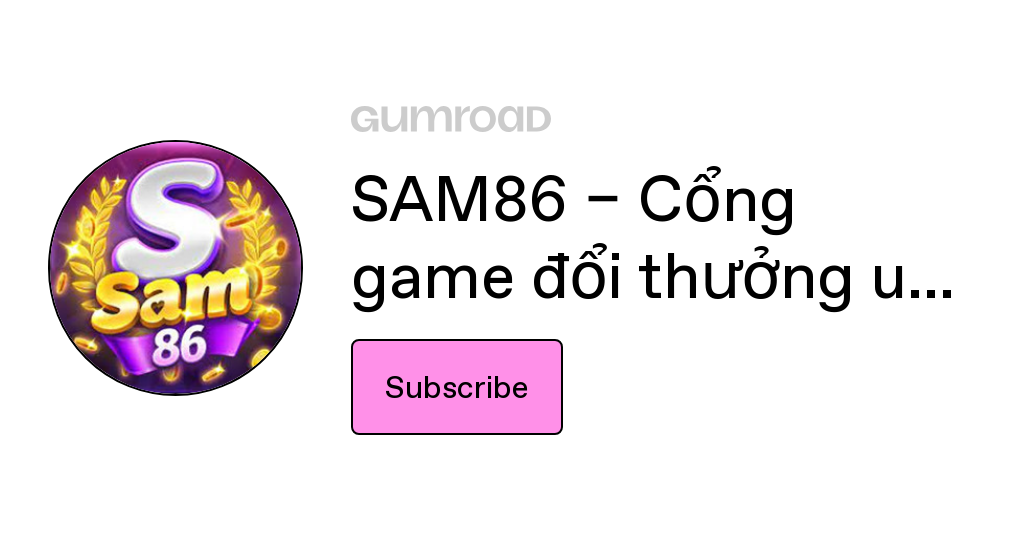 SAM86 – Cổng game đổi thưởng uy tín hàng đầu Việt Nam