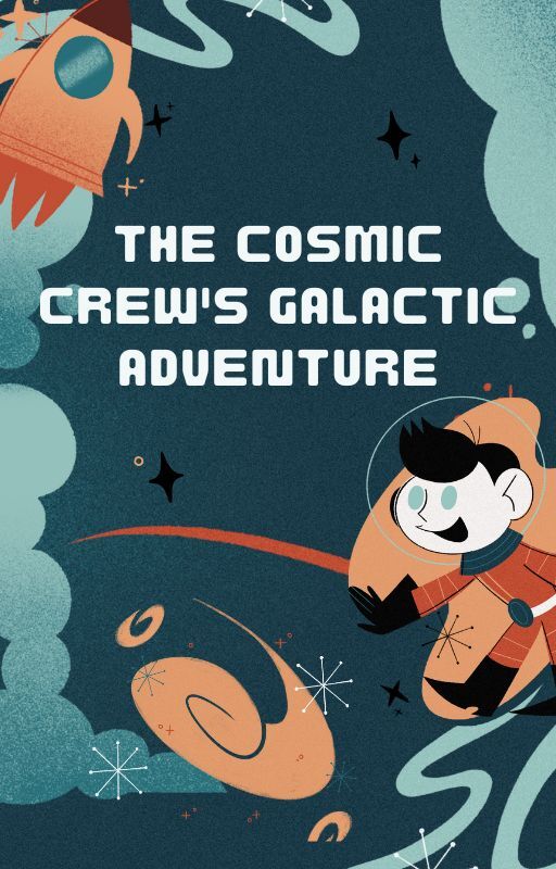 The Cosmic Crew's Galactic Adventure