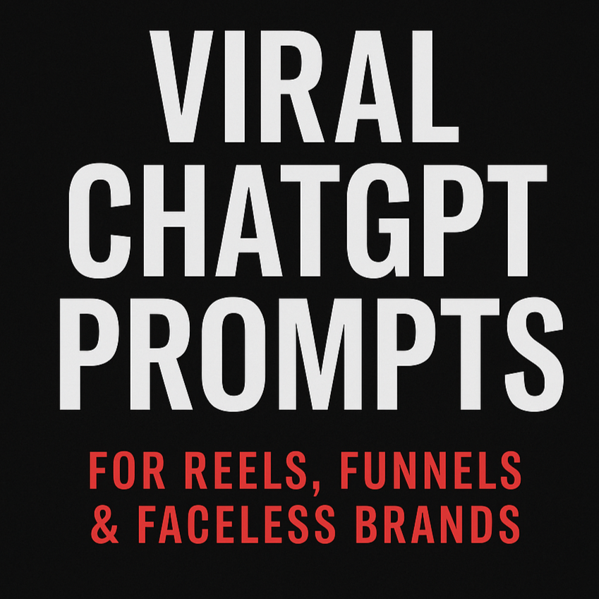 100 Viral ChatGPT Prompts for Reels, Funnels & Faceless Brands