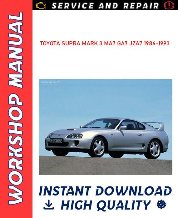 Workshop Manual for TOYOTA SUPRA MARK 3 MA7 GA7 JZA7 1986-1993 Service ...