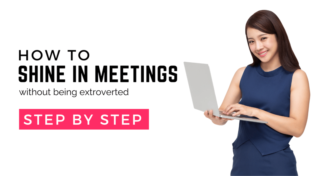 4 Steps for Introverts To Shine In Meetings