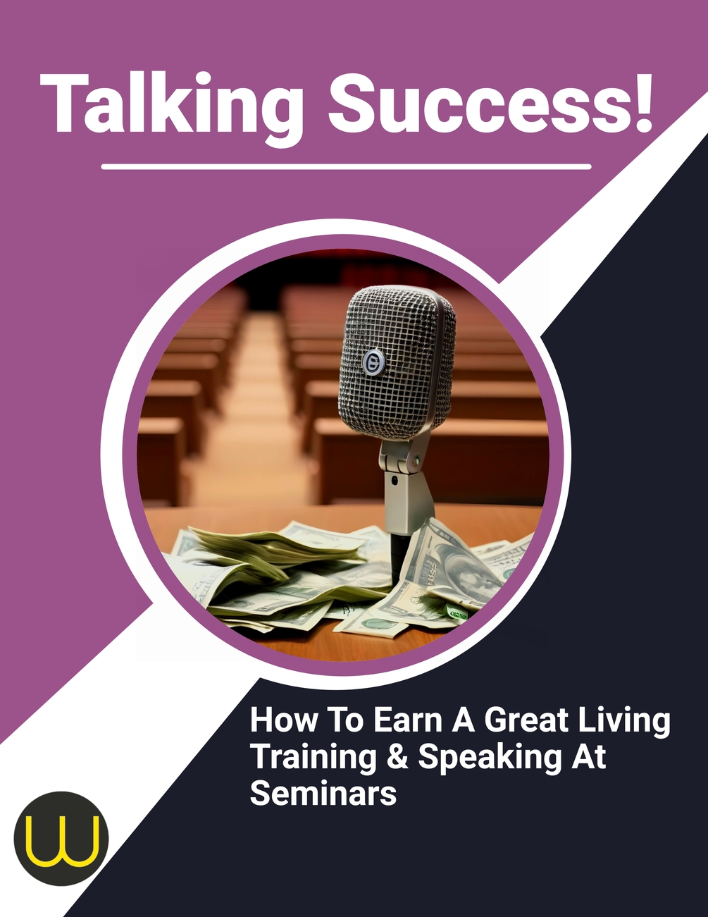 Talking Success! How To Earn A Great Living Training & Speaking At Seminars