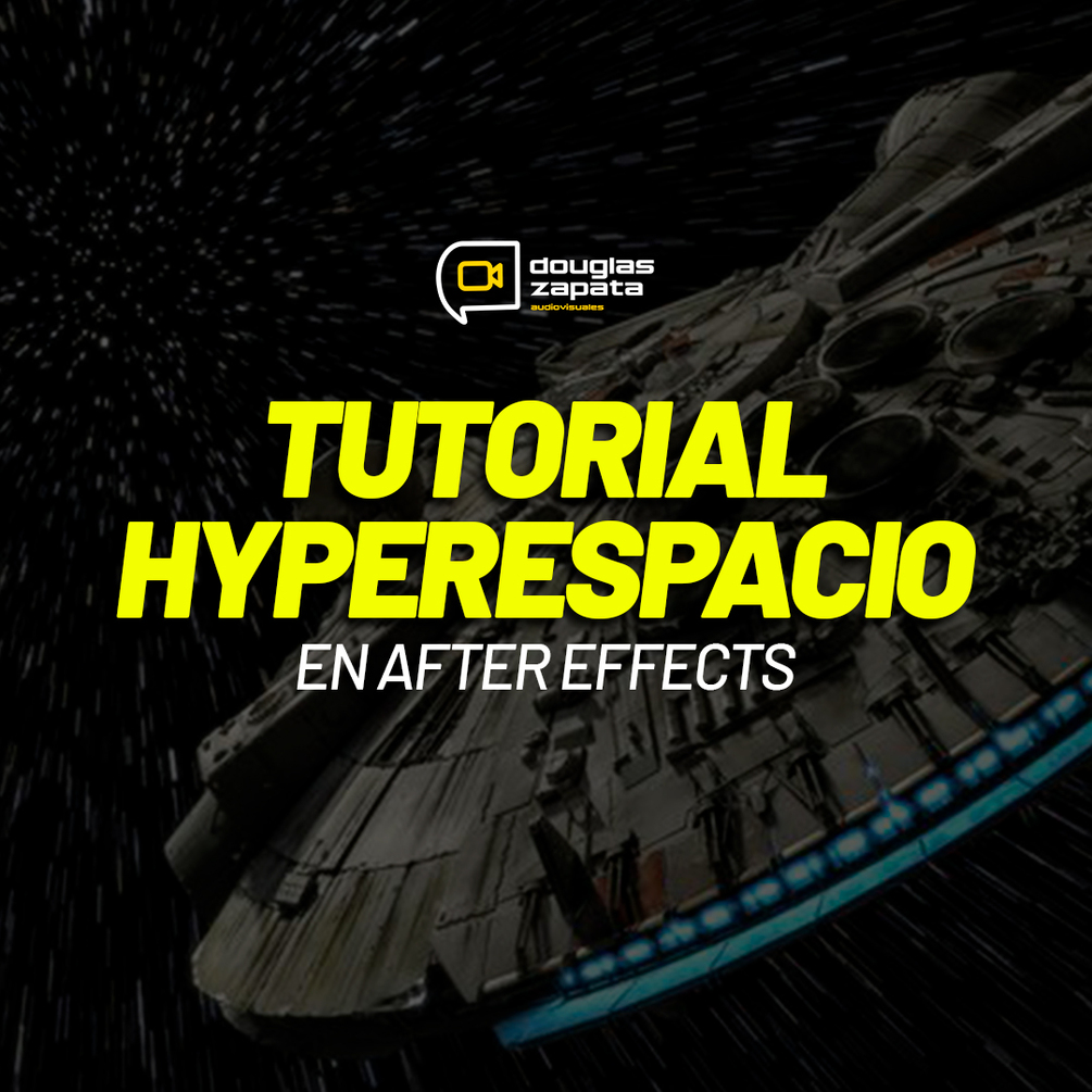 TUTORIAL HIPERESPACIO: AFTER EFFECTS