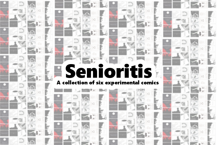 Senioritis: A Collection of Six Experimental Comics