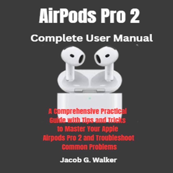 AirPods Pro 2 Complete User Manual
