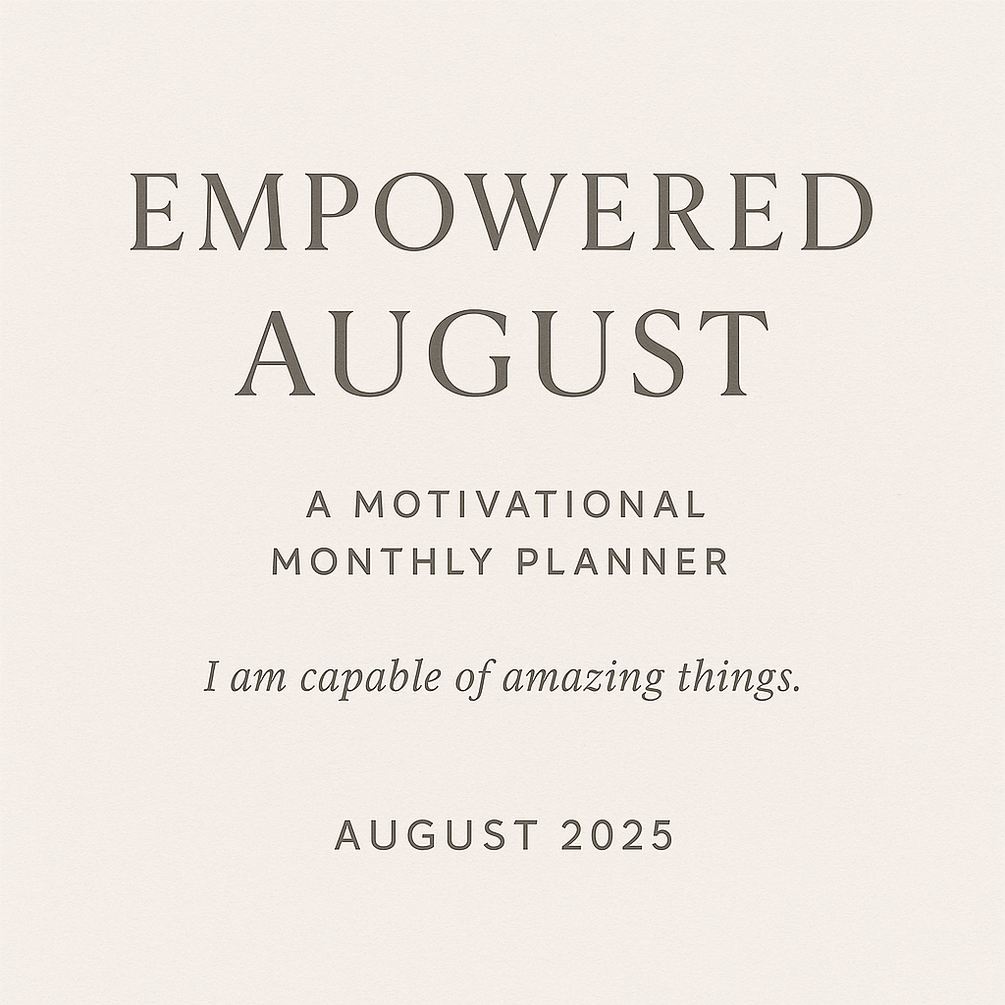 Empowered August 2025 - Minimalist Motivational Planner