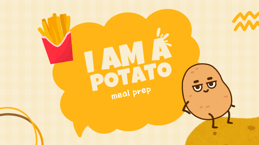 I Am a Potato