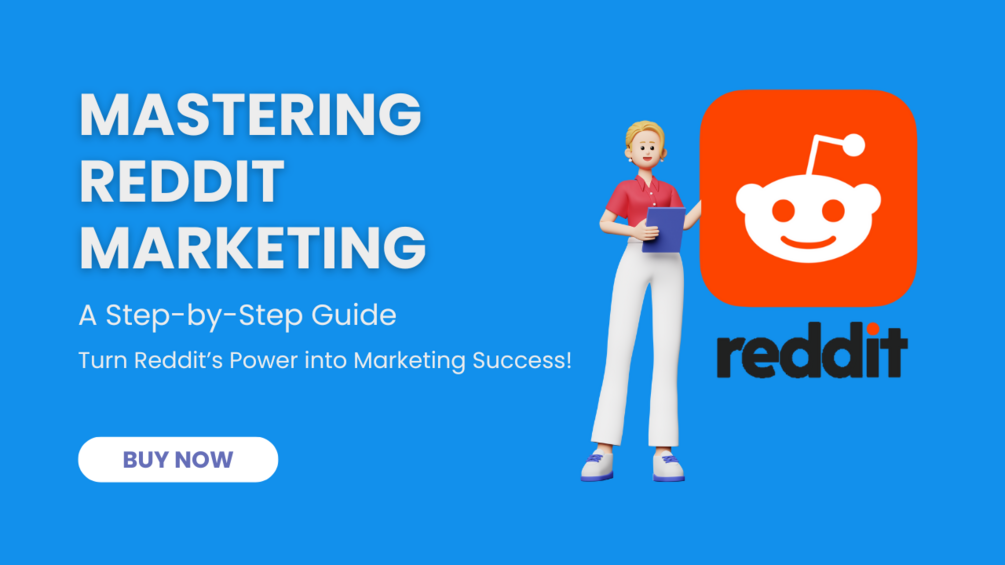Mastering Reddit Marketing: A Step-by-Step Guide