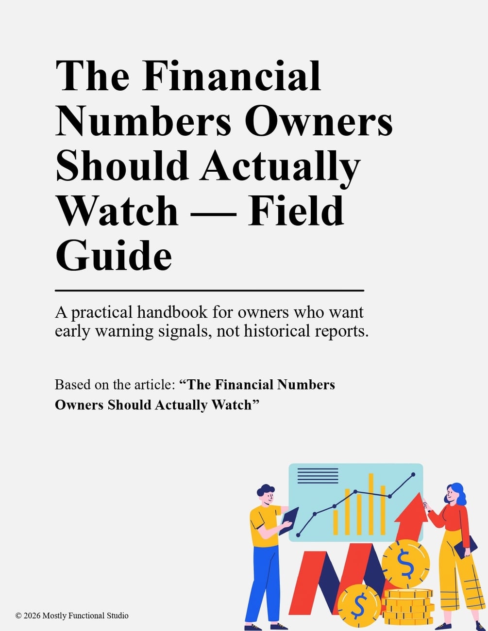 The Financial Numbers Owners Should Actually Watch — Field Guide
