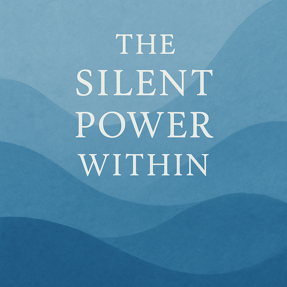 The Silent Power Within
