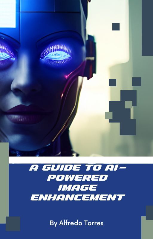 A Guide to AI-Powered Image Enhancement