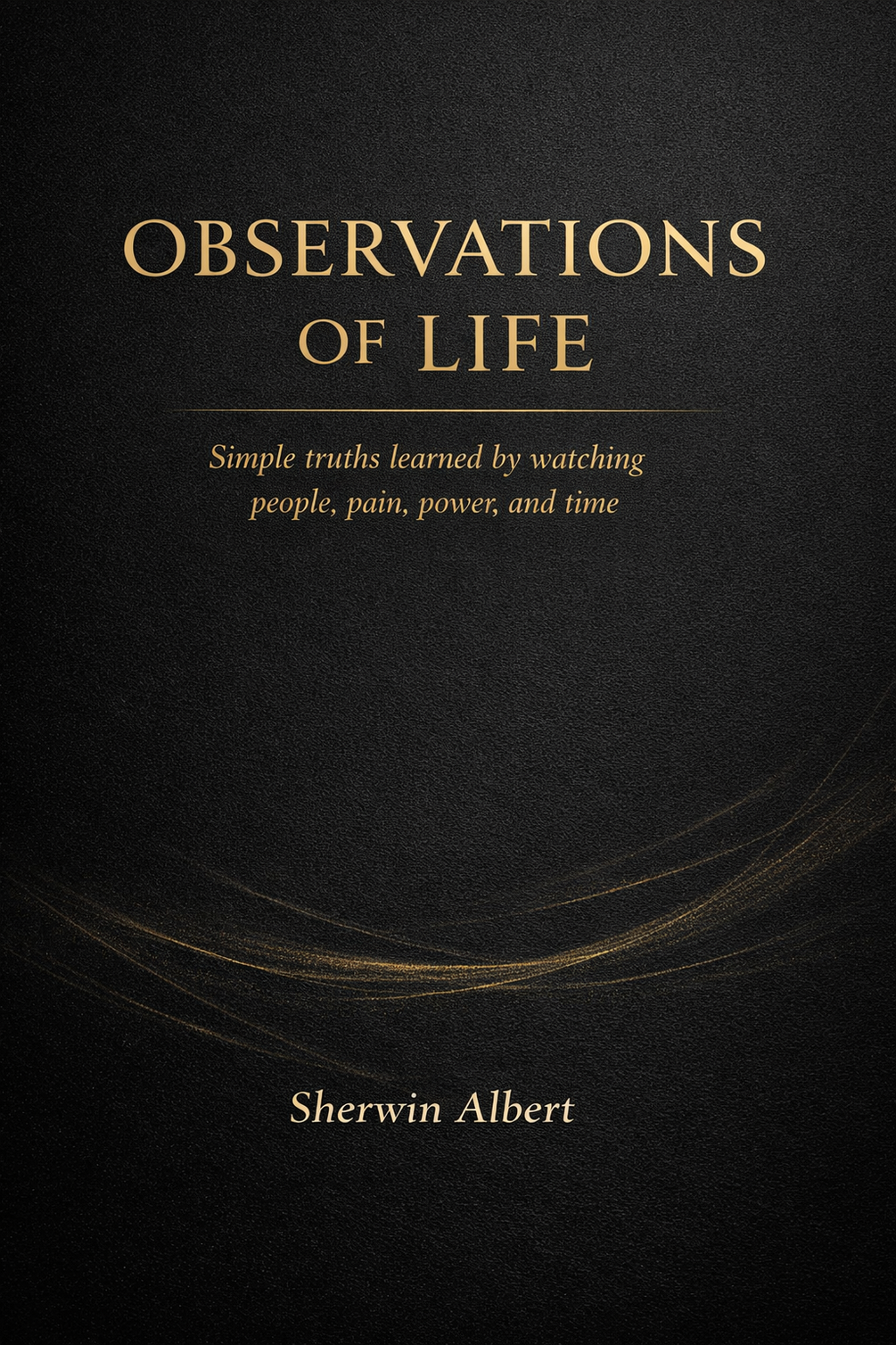 Observations of Life - A Book of Quiet Truth