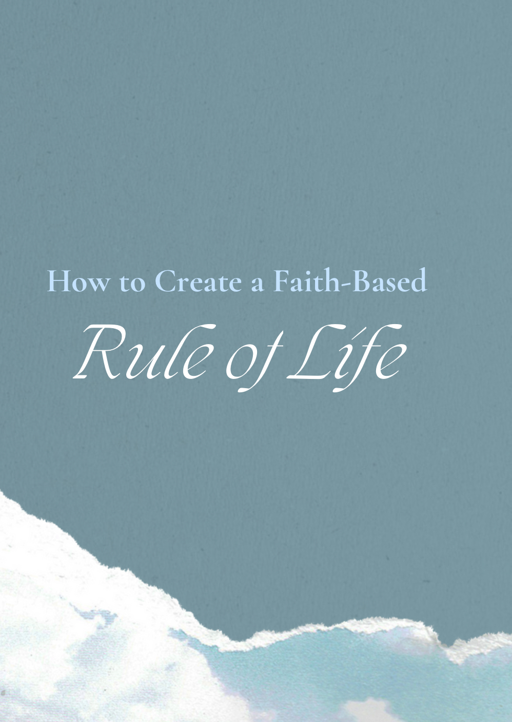 Guide for Creating a Faith-Based Rule of Life