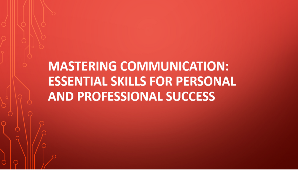 Mastering Communication: Essential Skills for Personal and Professional ...