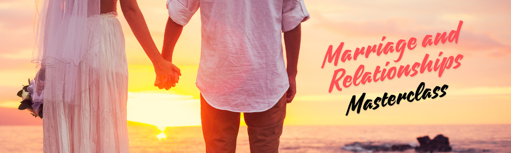The Ultimate Marriage and Relationships Masterclass - (Course)