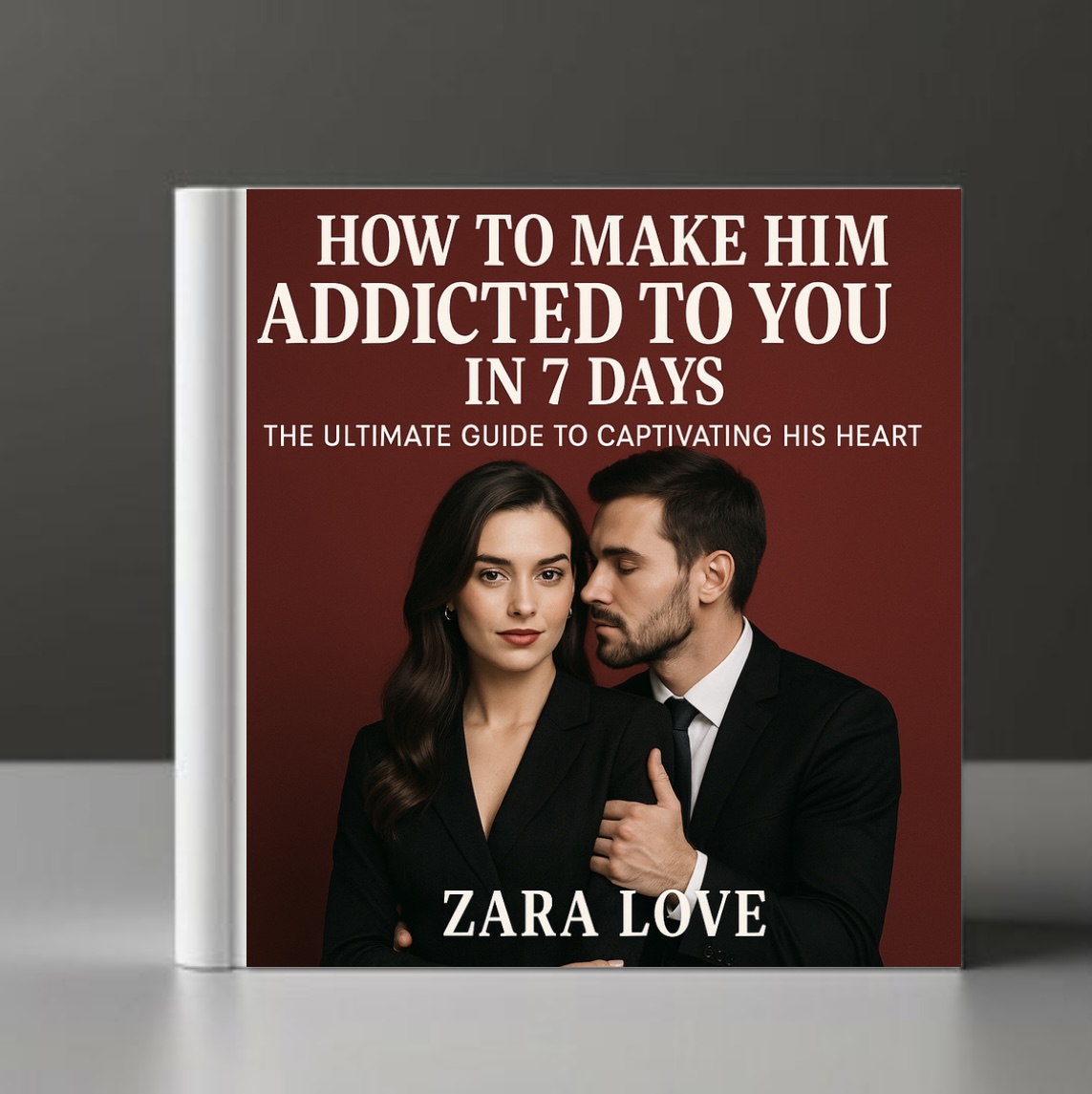 How to Make Him Addicted to You in 7 Days