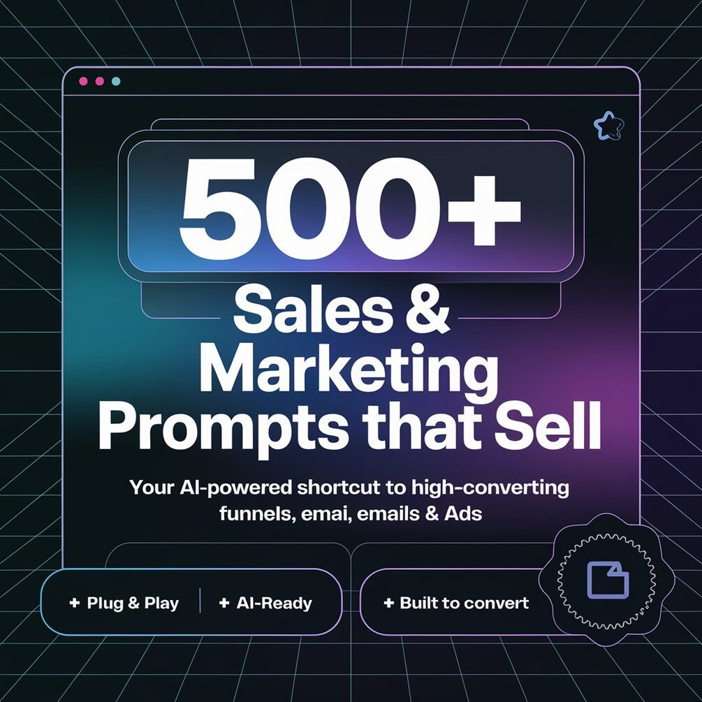 500+ Sales and Marketing advanced prompts That Sell