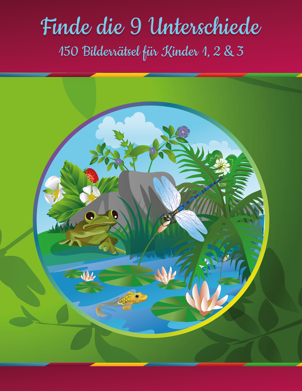 Finde die 9 Unterschiede - 150 Bilderrätsel für Kinder 1, 2 & 3