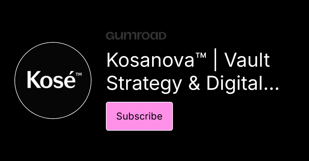 Kosanova™ | Vault Strategy & Digital Mastery