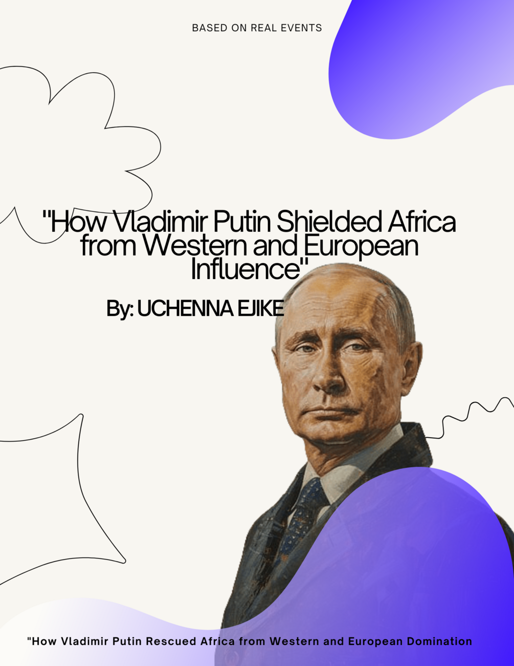 "How Vladimir Putin Shielded Africa from Western and European Influence"
