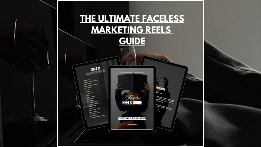 The Ultimate Faceless Marketing Reels Guide