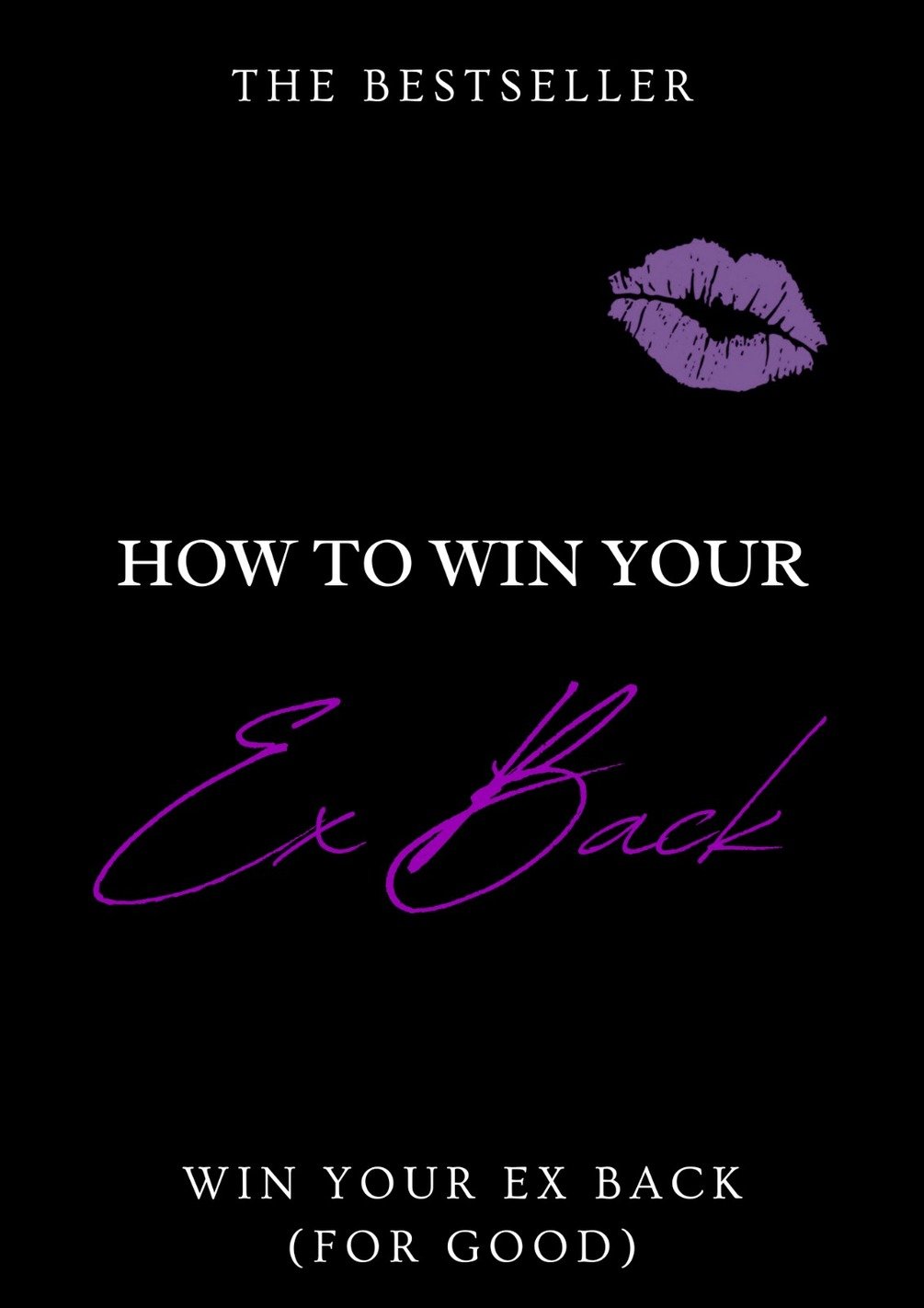 How to Win Your Ex Back (For Good)