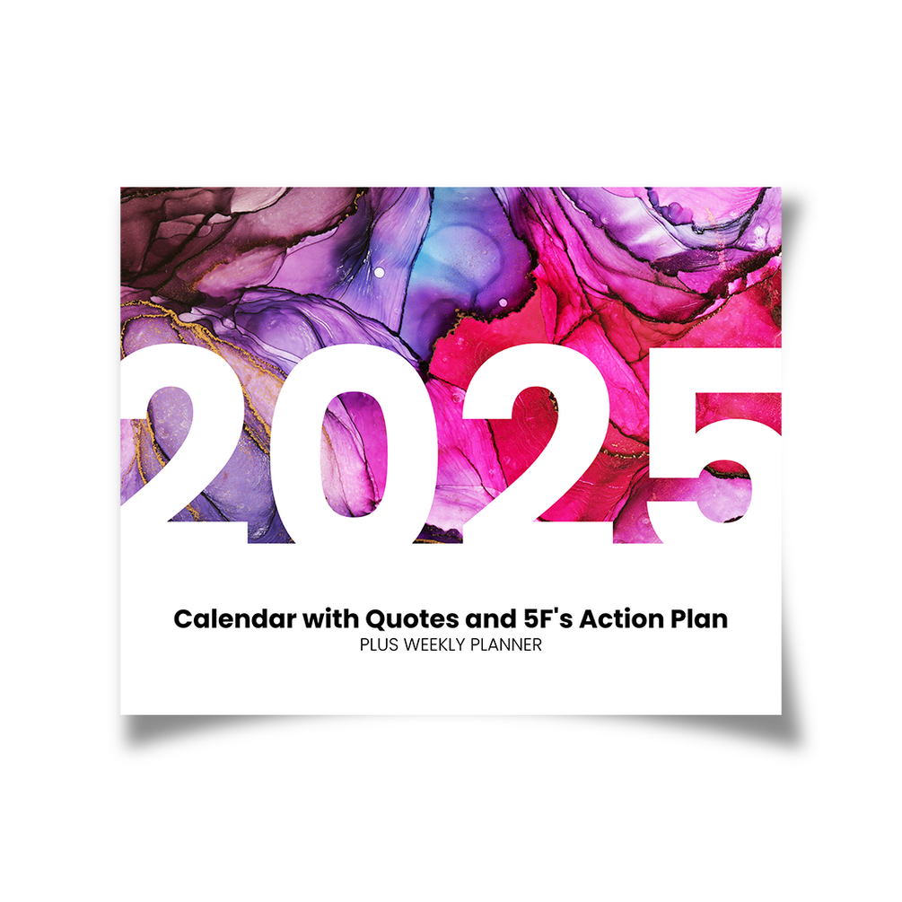 2025 Calendar with Quotes and 5F's Action Plan Plus Weekly Planner
