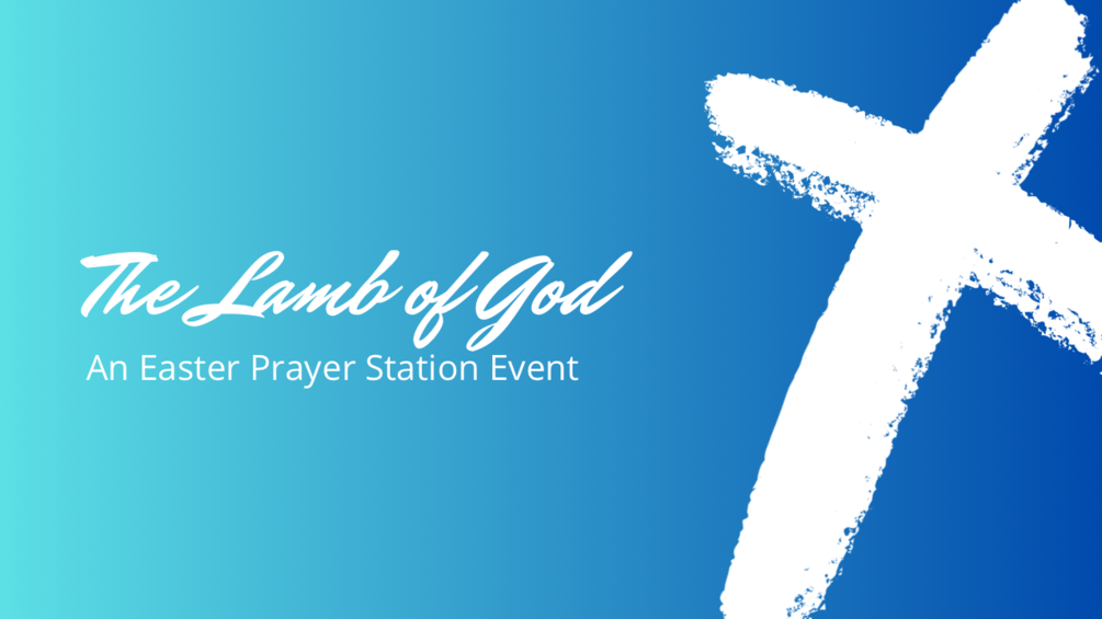 Lamb of God: Easter Prayer Stations