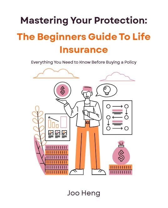 Beginner Guide To Life Insurance By Joo Heng