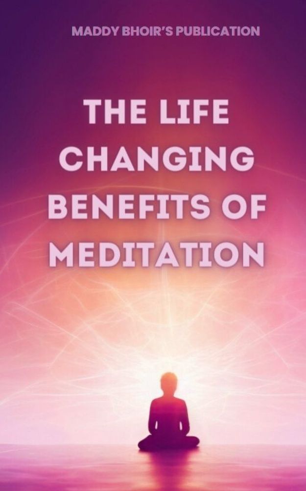 The Life Changing Benefits Of Meditation