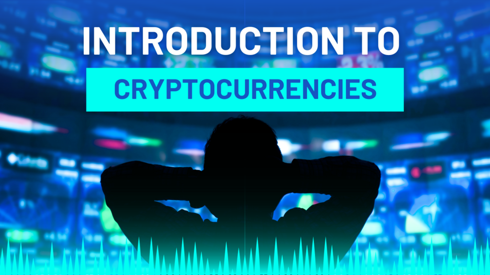 Introduction To Cryptocurrencies (COMPLETE Guide)