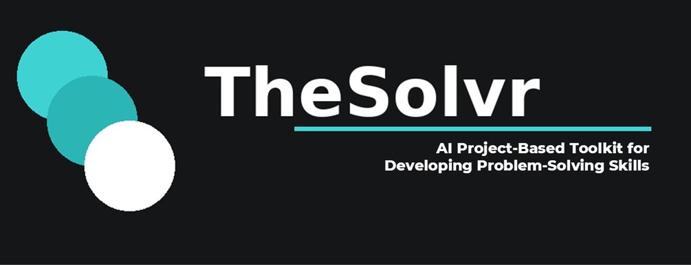 TheSolvr - AI Project-Based Toolkit for Developing Problem-Solving Skills